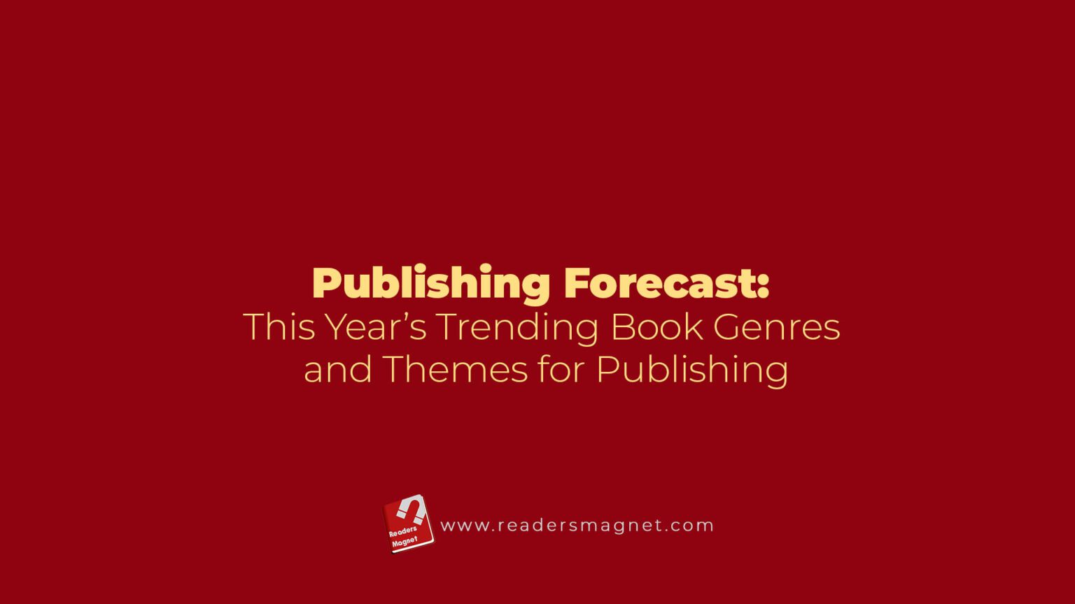 Publishing Forecast: This Year’s Trending Book Genres and Themes for ...
