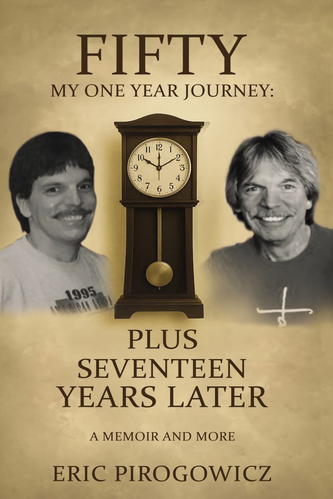 Fifty My One Year Journey: Plus Seventeen Years Later - KINDLE ...